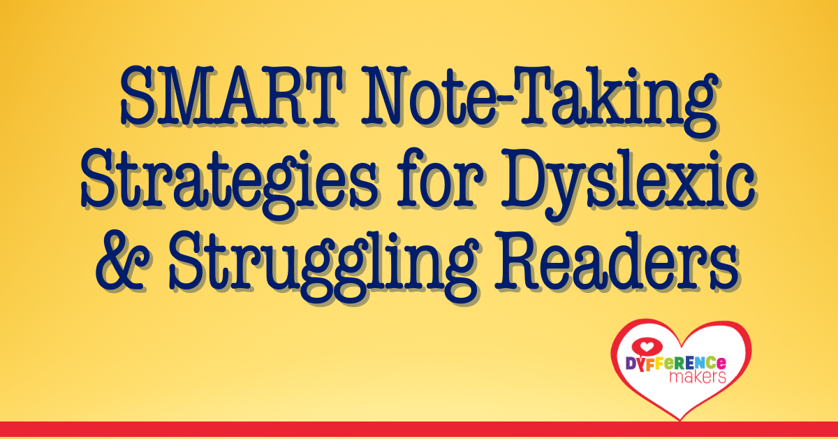 Smart Note‑Taking Strategies for Dyslexic & Struggling Readers